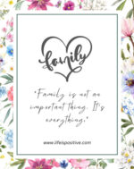 150 Unique family quotes to celebrate your loved ones - Life is Positive