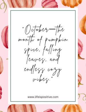 150 October Month Quotes: Embrace the Magic of Fall - Life is Positive