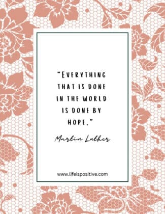 30 Powerful Hope Quotes to Keep You Going Strong - Life is Positive